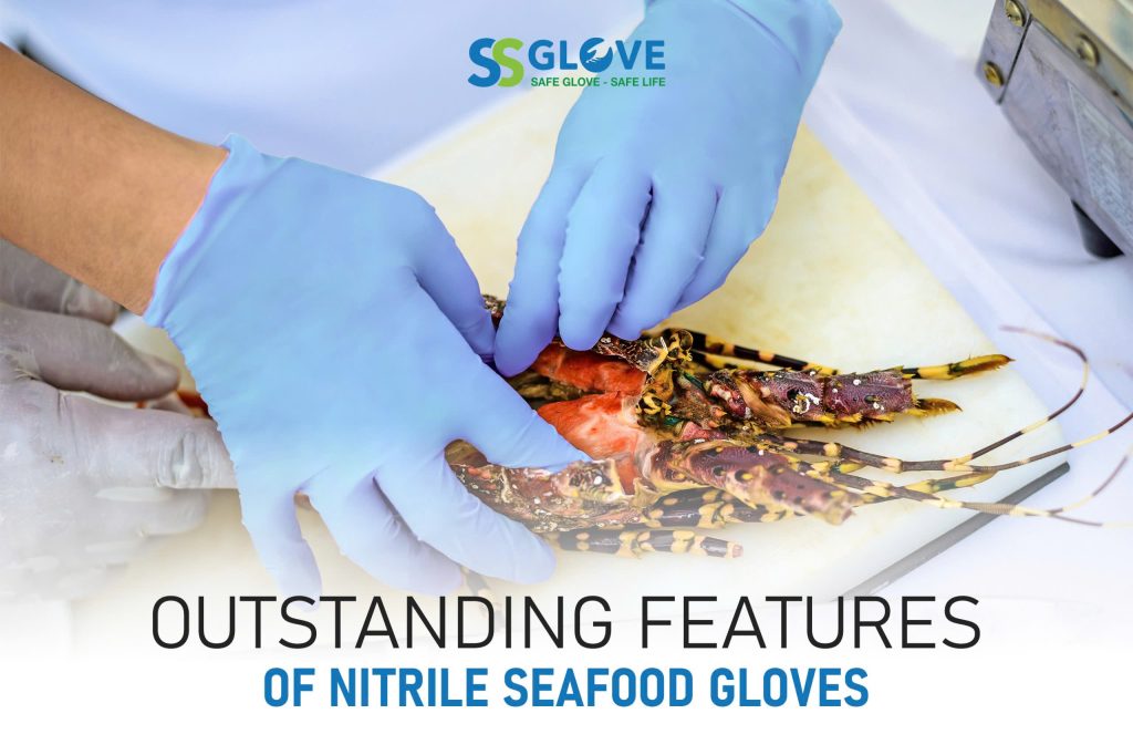 OUTSTANDING FEATURES OF NITRILE SEAFOOD GLOVES - S&S Glove
